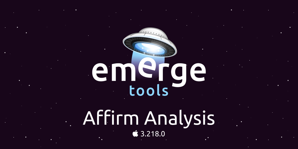 Affirm v3.218.0 Analysis | Emerge Tools